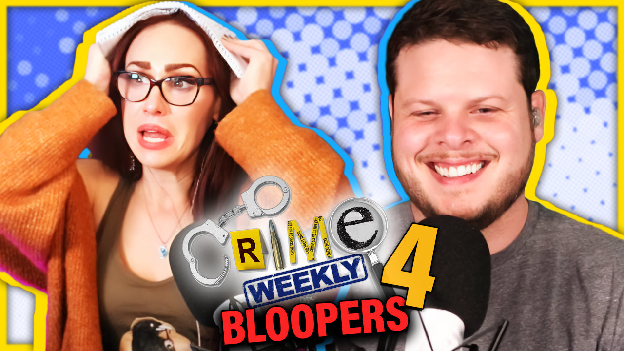 Crime Weekly | Bloopers 4 – Crime Weekly Podcast